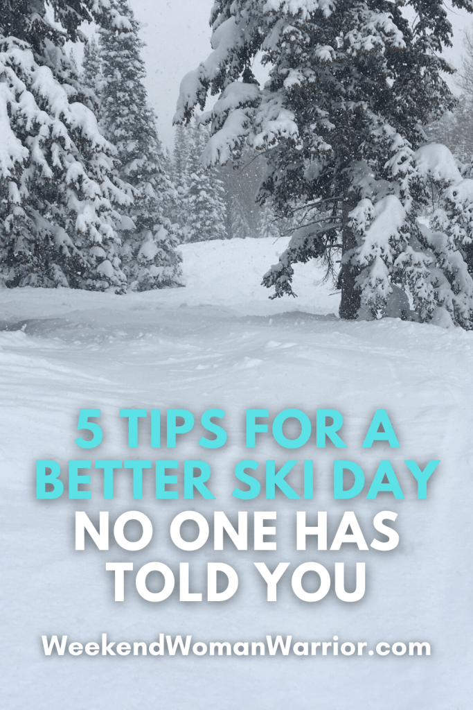 5 Tips for a Better Ski Day No One Has Told You – Weekend Woman Warrior